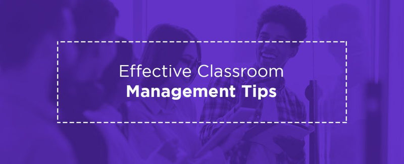 Effective Classroom Management Tips
