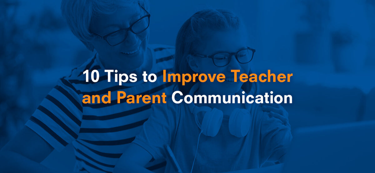 10 Tips to Improve Teacher and Parent Communication