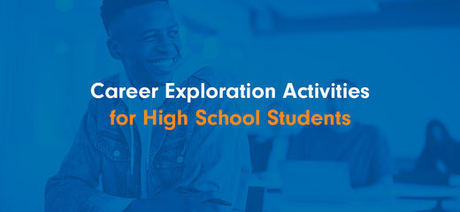 20 Career Exploration Activities for High School Students