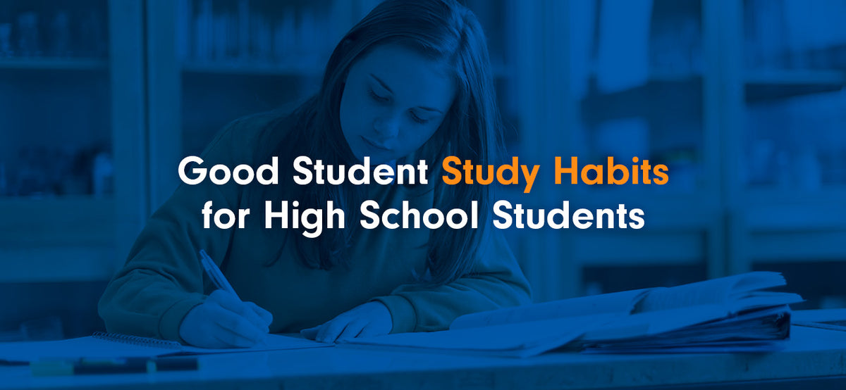 Good Student Study Habits for High School Students